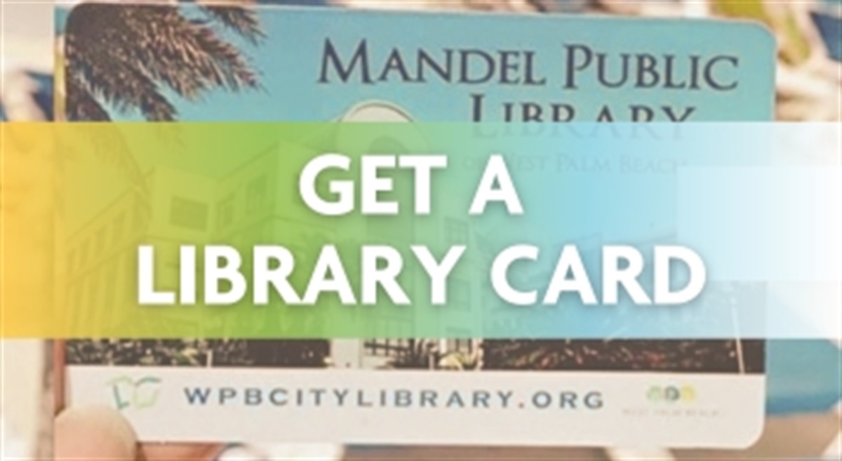 Get a Library Card City of West Palm Beach