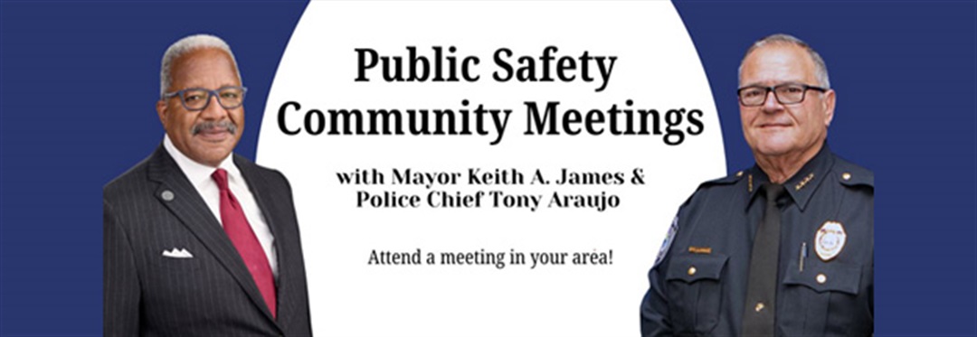 Public Safety Meetings with Mayor James and Police Chief Araujo City of ...